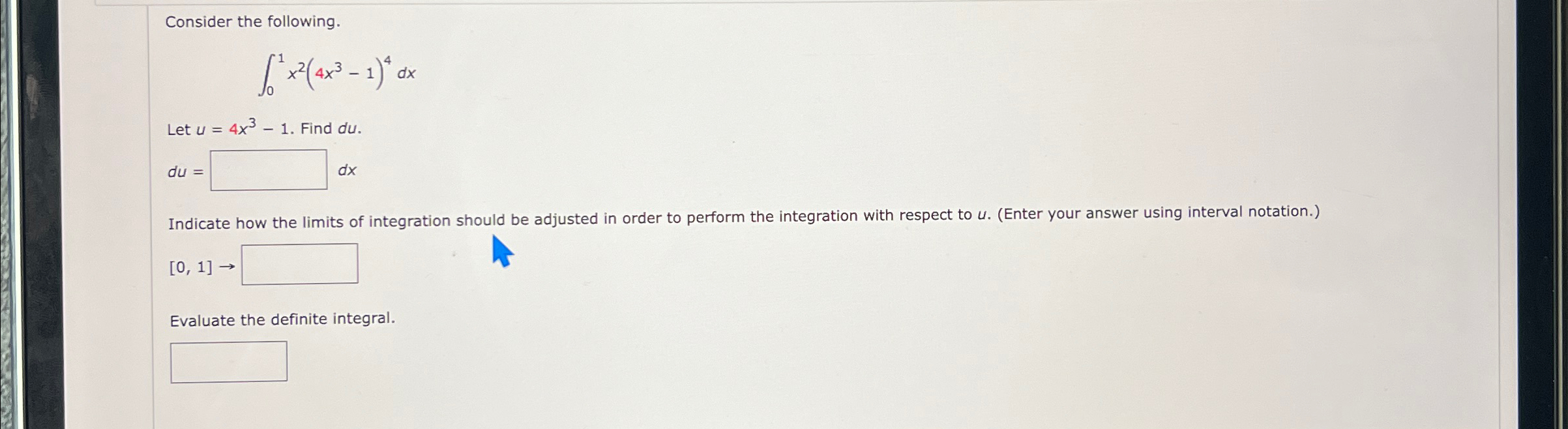 Solved Consider the following.∫01x2(4x3-1)4dxLet u=4x3-1. | Chegg.com