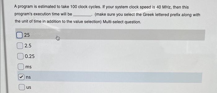 Solved A program is estimated to take 100 clock cycles. If | Chegg.com