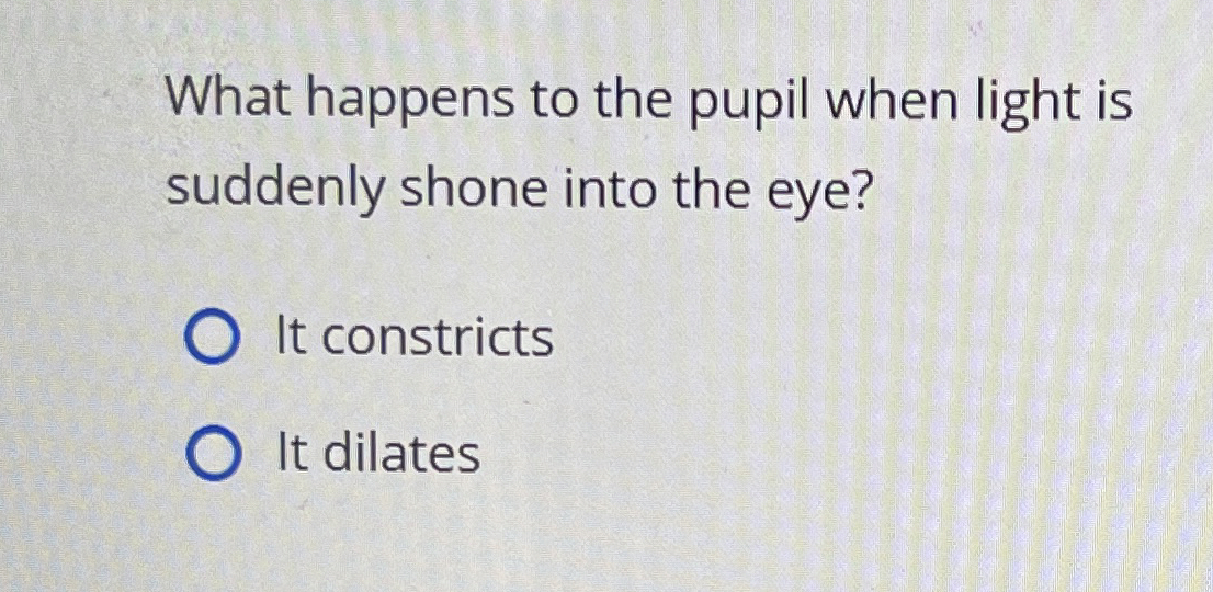 Solved What happens to the pupil when light is suddenly | Chegg.com