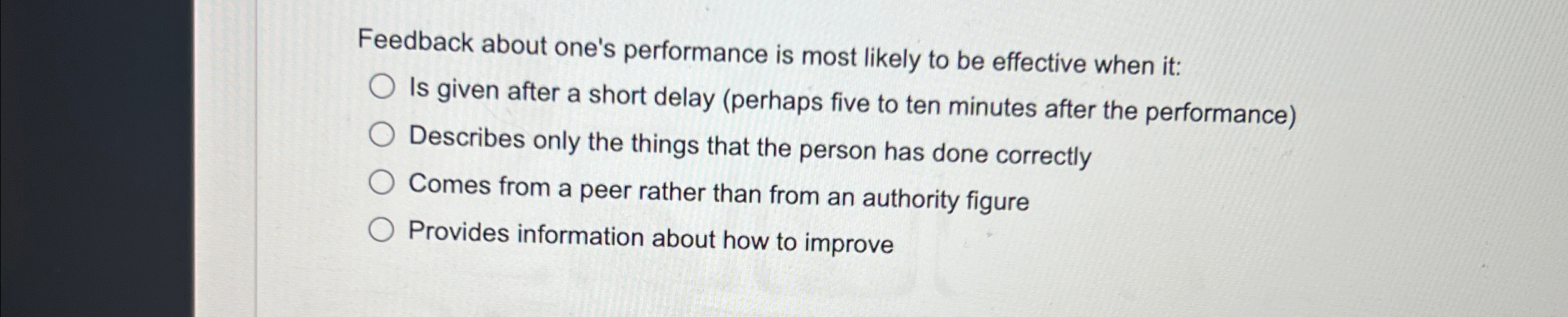 Solved Feedback about one's performance is most likely to be | Chegg.com