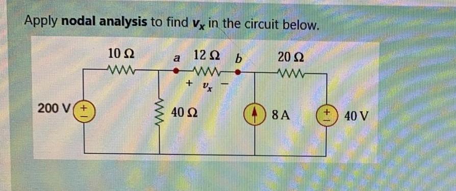 Solved Apply nodal analysis to find vx in the circuit below. | Chegg.com