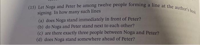 Solved (15) Let Noga and Peter be among twelve people | Chegg.com