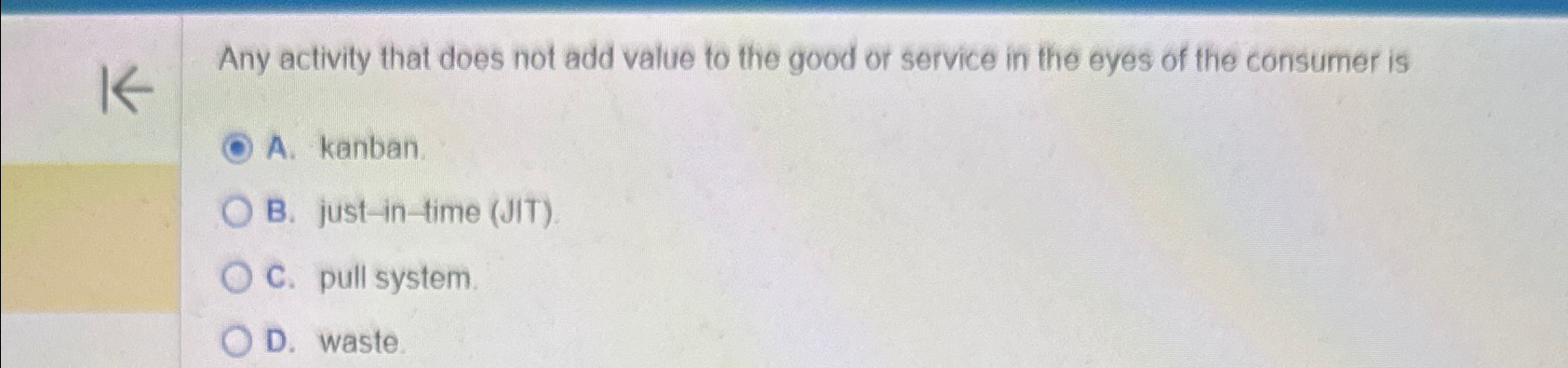 Solved Any activity that does not add value to the good or | Chegg.com