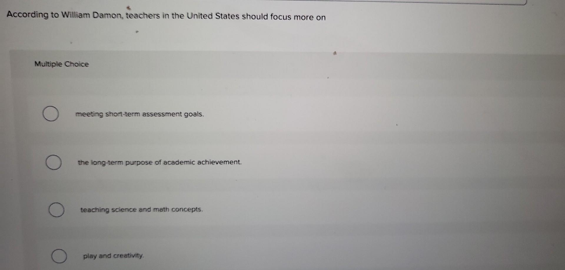 Solved According to William Damon, teachers in the United | Chegg.com
