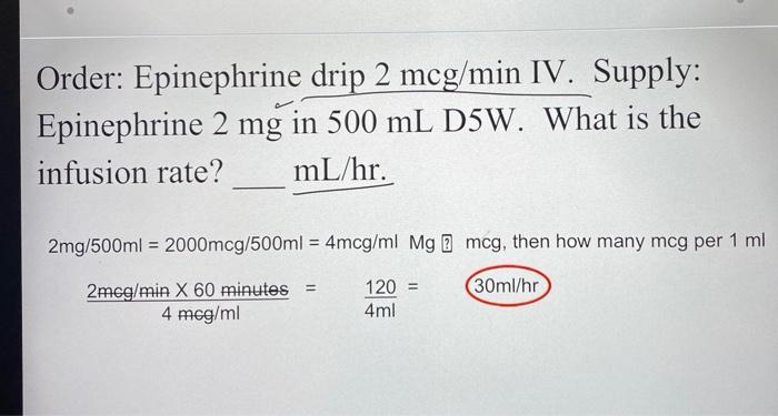 Solved Order: Epinephrine drip 2 mcg/min IV. Supply: | Chegg.com