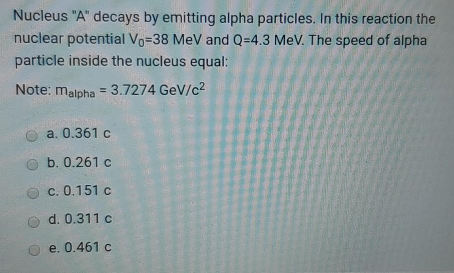 Solved Nucleus "A" decays by emitting alpha particles. In | Chegg.com