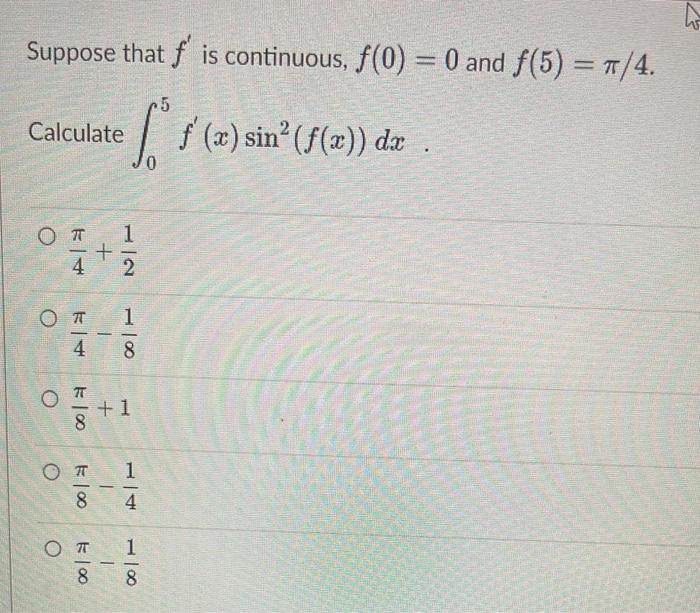 Solved Suppose that f' is continuous, f(0) = 0 and ƒ(5) = | Chegg.com