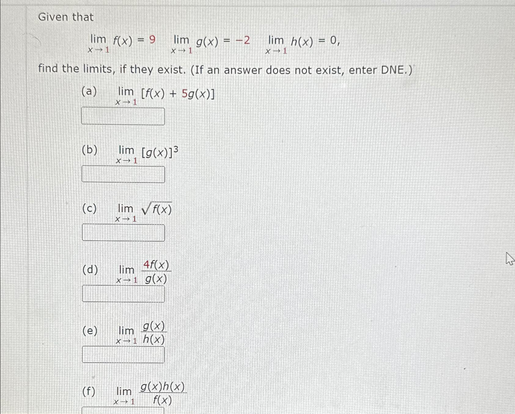 Solved Given thatlimx→1f(x)=9,limx→1g(x)=-2,limx→1h(x)=0find | Chegg.com