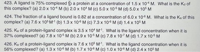 Solved 423. A ligand is 75% complexed th a protein at a | Chegg.com