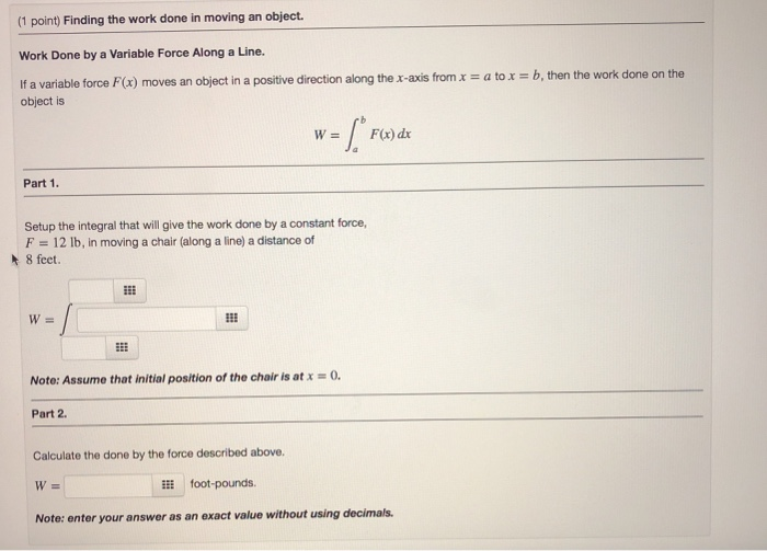 Solved (1 point) Finding the work done in moving an object. | Chegg.com