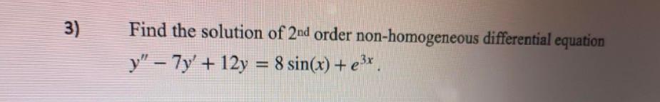 Solved Find the solution of 2nd order non-homogeneous | Chegg.com