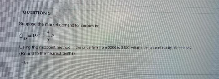 Solved Suppose the market demand for cookies is: QD=190−54P | Chegg.com