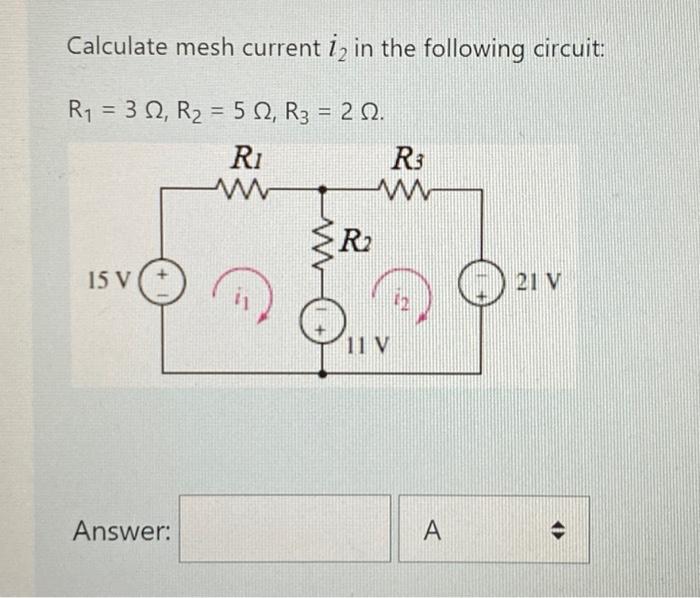 Solved Calculate mesh current i2 in the following circuit: | Chegg.com