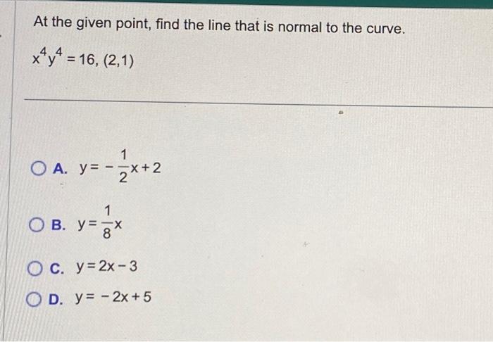Solved At the given point, find the line that is normal to | Chegg.com