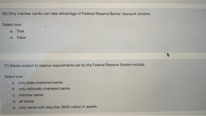 Solved 26) Only member banks can take advantage of Federal | Chegg.com