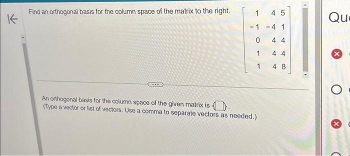 Solved K Find an orthogonal basis for the column space of | Chegg.com