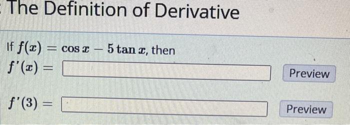 Solved The Definition of Derivative If f(x)=cosx−5tanx, then | Chegg.com