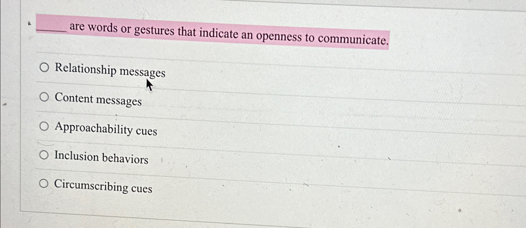 Solved are words or gestures that indicate an openness to | Chegg.com