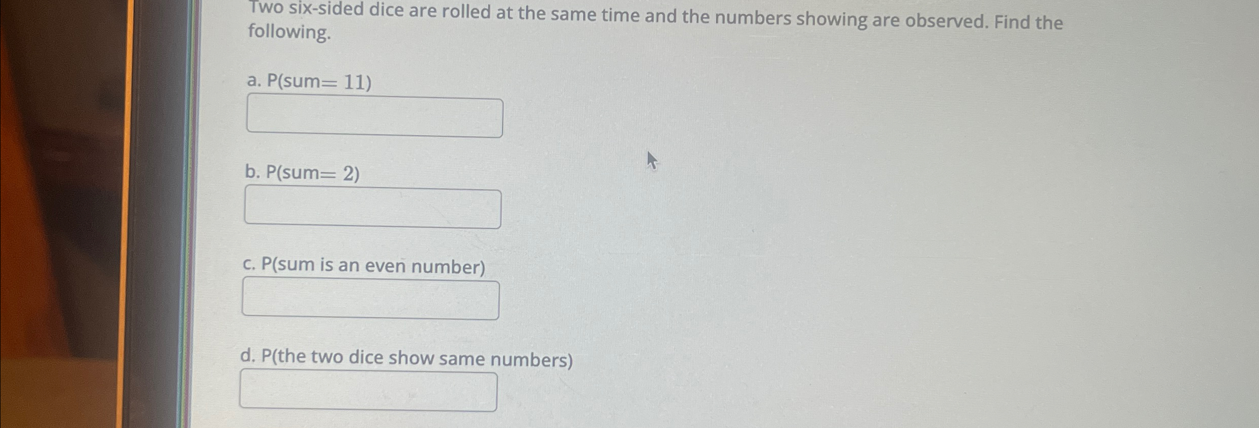 Solved Two six-sided dice are rolled at the same time and | Chegg.com