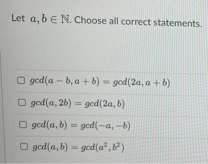 Solved Let a, b E N. Choose all correct statements. gcd(a - | Chegg.com
