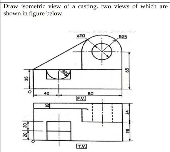 Solved Draw isometric view of a casting, two views of which | Chegg.com