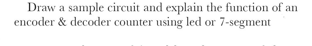 Solved Draw a sample circuit and explain the function of an | Chegg.com