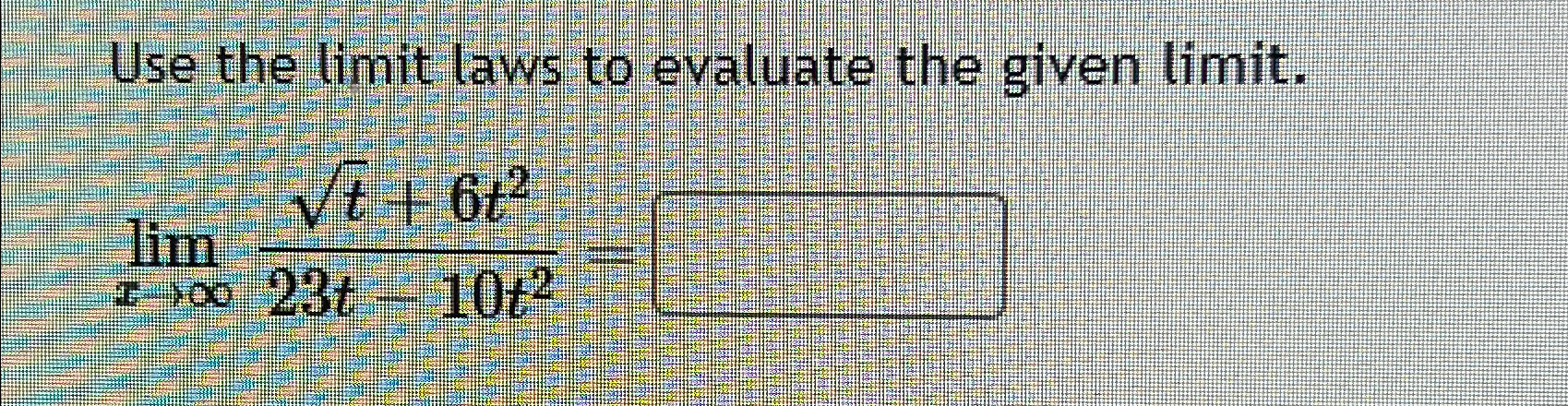 Solved Use the limit laws to evaluate the given | Chegg.com