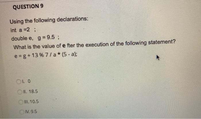 Solved QUESTION 9 Using the following declarations: int a =2 | Chegg.com