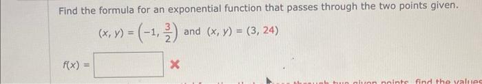 Solved Find the formula for an exponential function that | Chegg.com