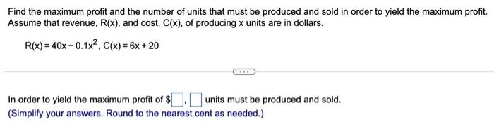 Solved Find the maximum profit and the number of units that | Chegg.com