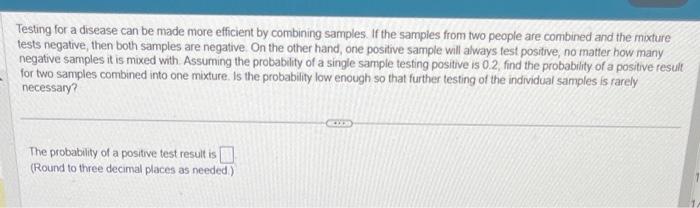Solved Testing for a disease can be made more efficient by | Chegg.com