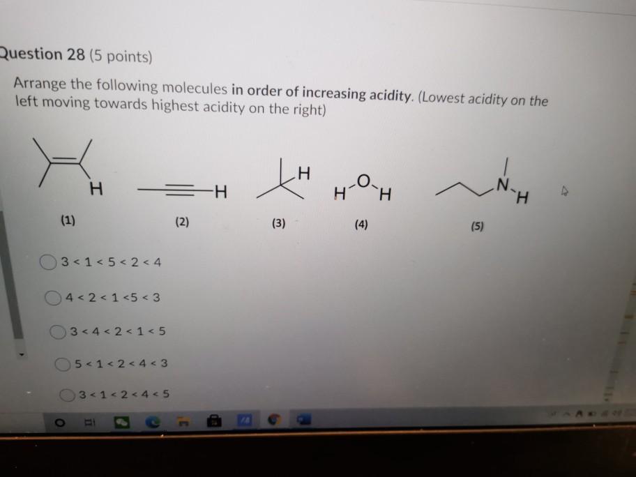 Solved Question 28 (5 points) Arrange the following | Chegg.com