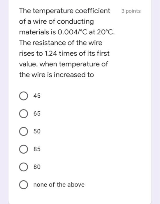Solved 3 points The temperature coefficient of a wire of | Chegg.com