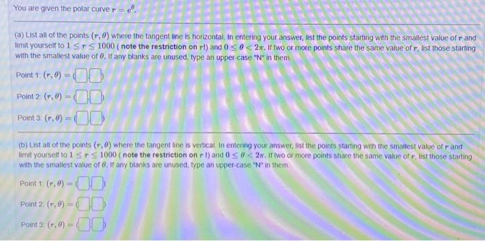 Solved You are given the polar curve r=eθ. (a) List all of | Chegg.com