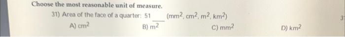 Solved Choose the most reasonable unit of measure. 31) Area | Chegg.com