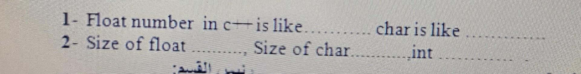 Solved 1- Float number in c-is like 2- Size of float Size of | Chegg.com