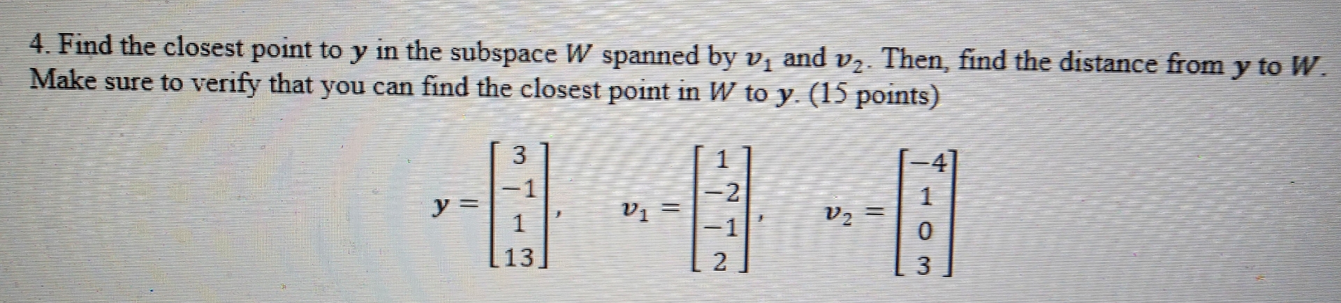 Solved Find the closest point to y ﻿in the subspace W | Chegg.com