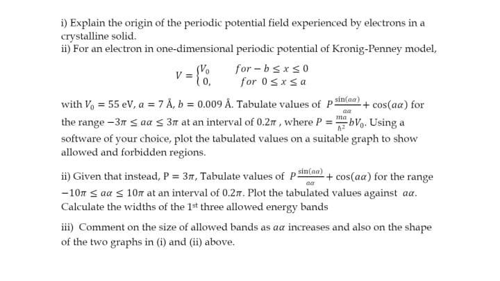 Solved i) Explain the origin of the periodic potential field | Chegg.com