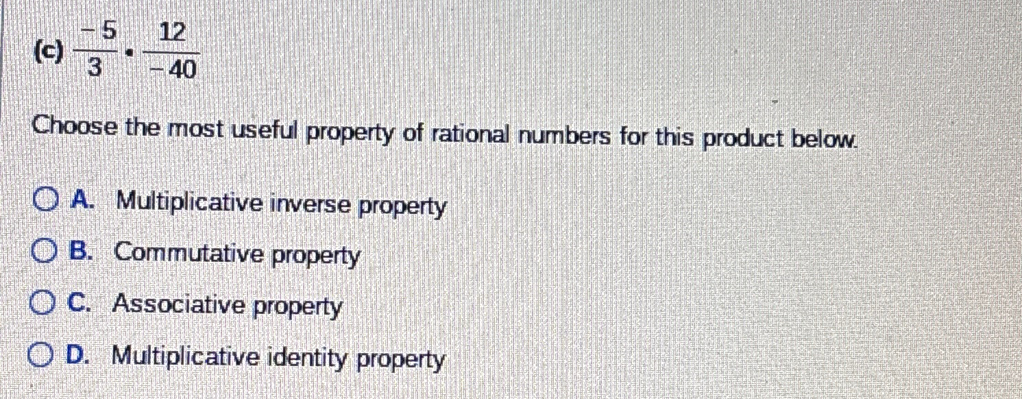 Solved (c) -53*12-40Choose the most useful property of | Chegg.com