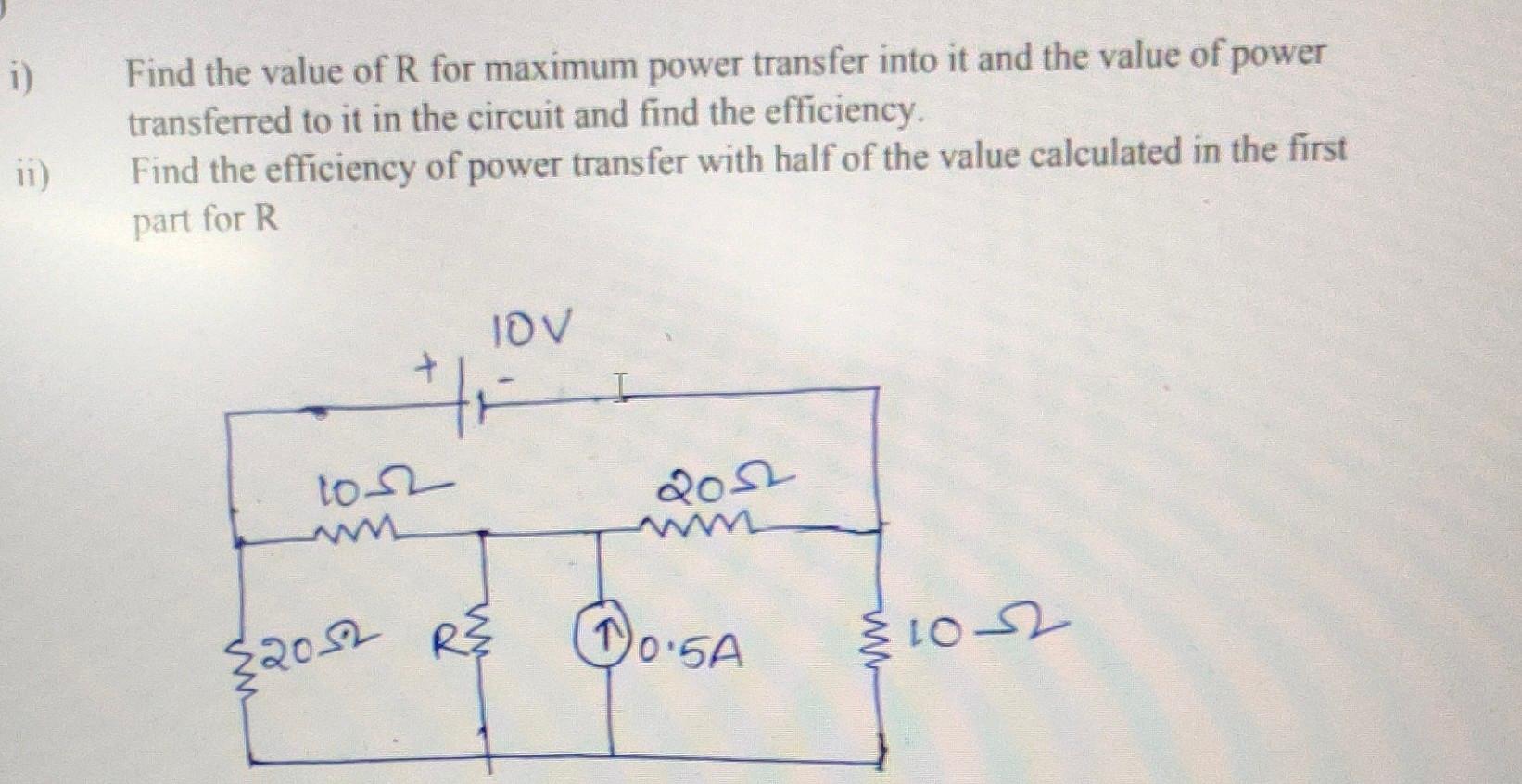 Solved i) Find the value of R for maximum power transfer | Chegg.com