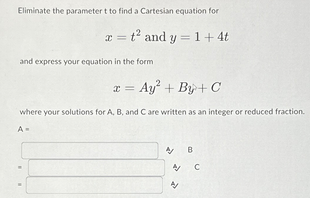 Solved Eliminate the parameter t ﻿to find a Cartesian | Chegg.com