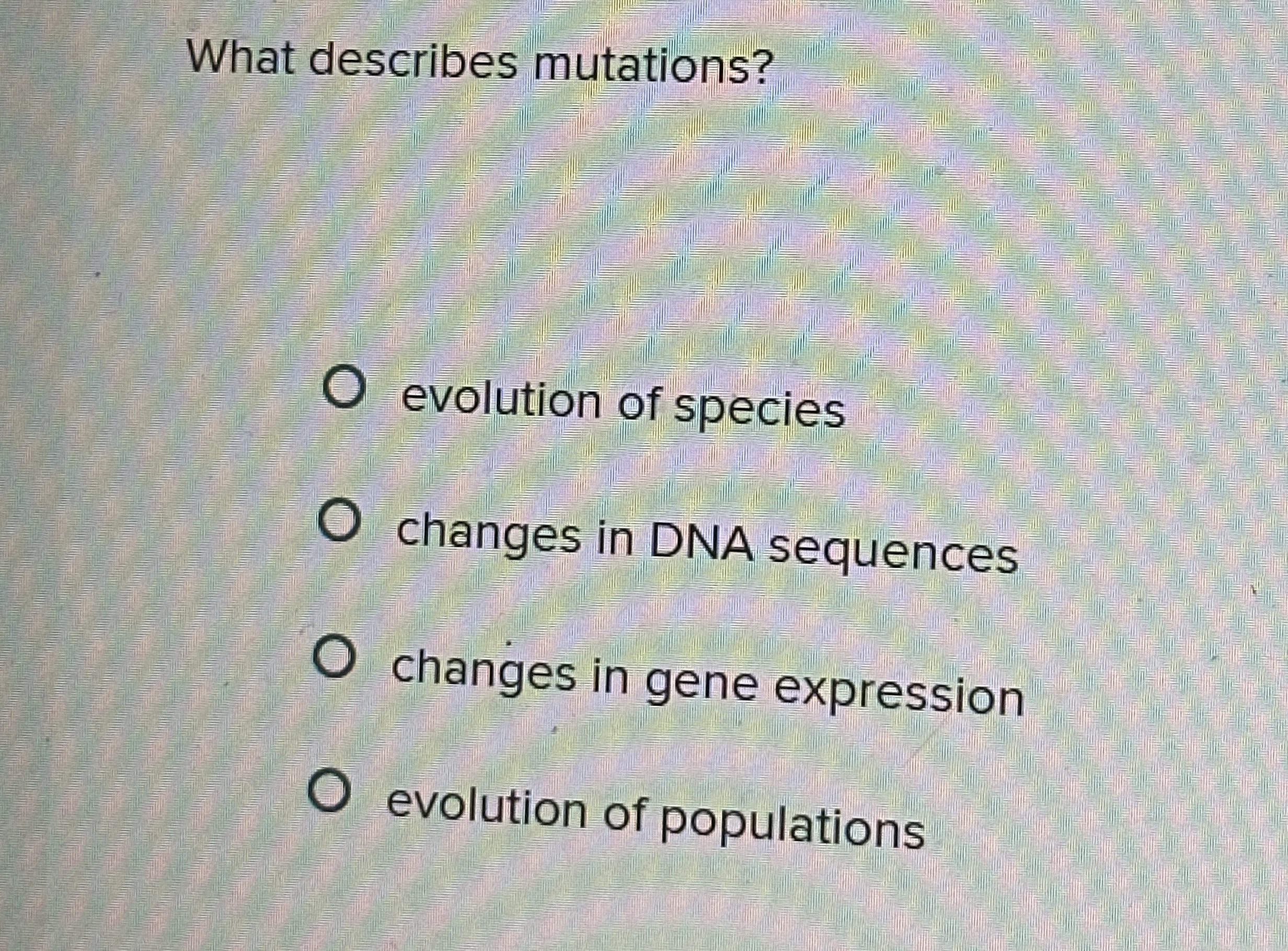 Solved What describes mutations?evolution of specieschanges | Chegg.com