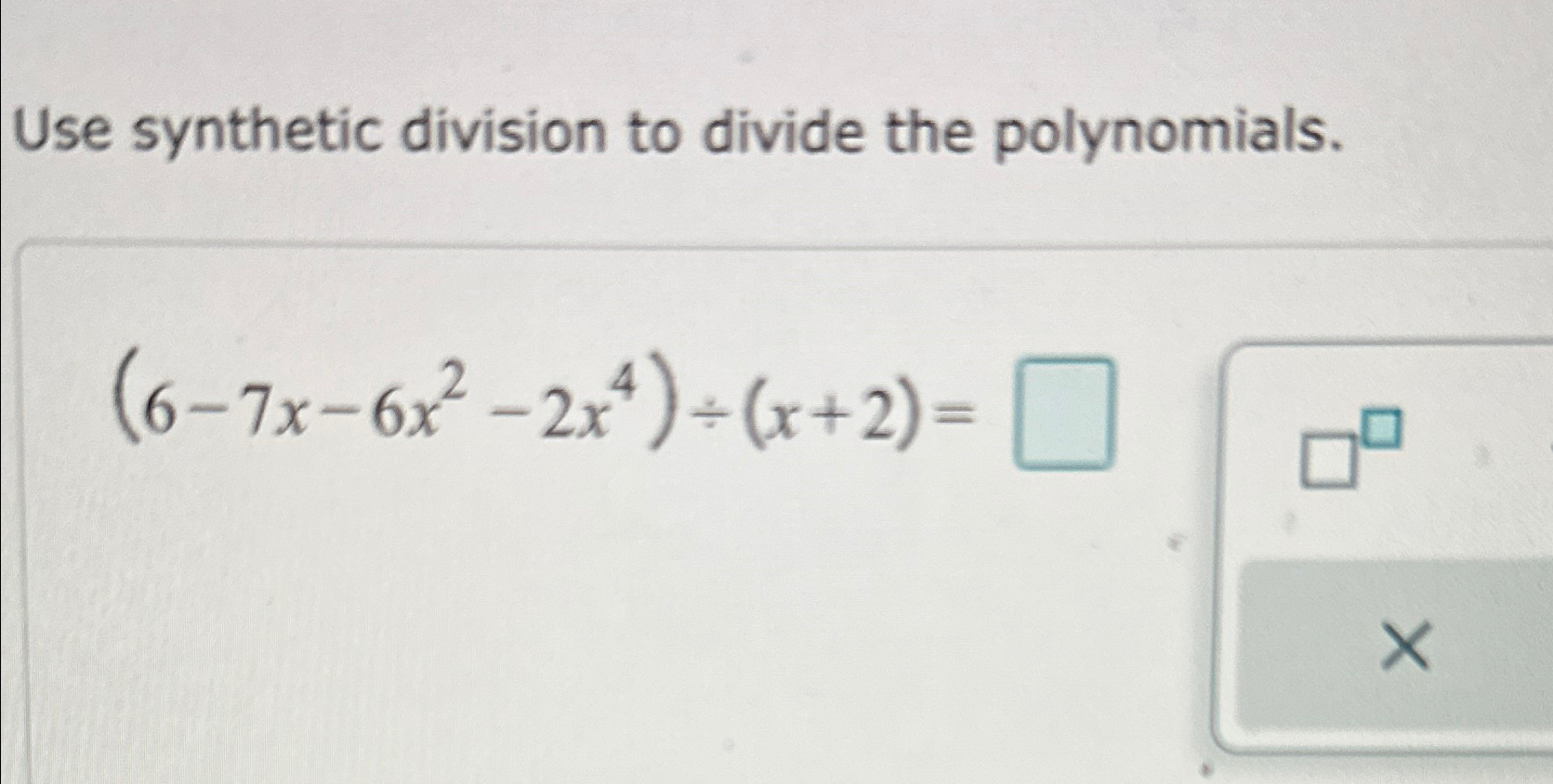 Solved Use synthetic division to divide the | Chegg.com