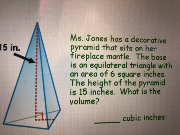 Solved Ms. Jones has a decorative pyramid that sits on her | Chegg.com