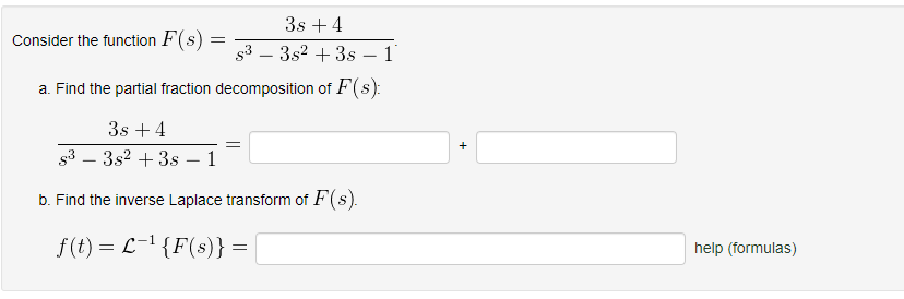 Solved Consider the function F(s)=3s+4s3-3s2+3s-1.a. ﻿Find | Chegg.com