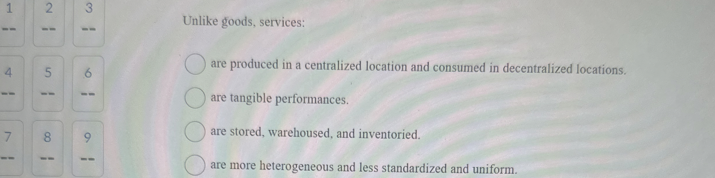 Solved Unlike goods, services:are produced in a centralized | Chegg.com