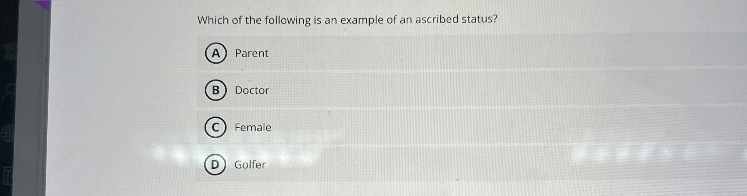 Solved Which of the following is an example of an ascribed | Chegg.com