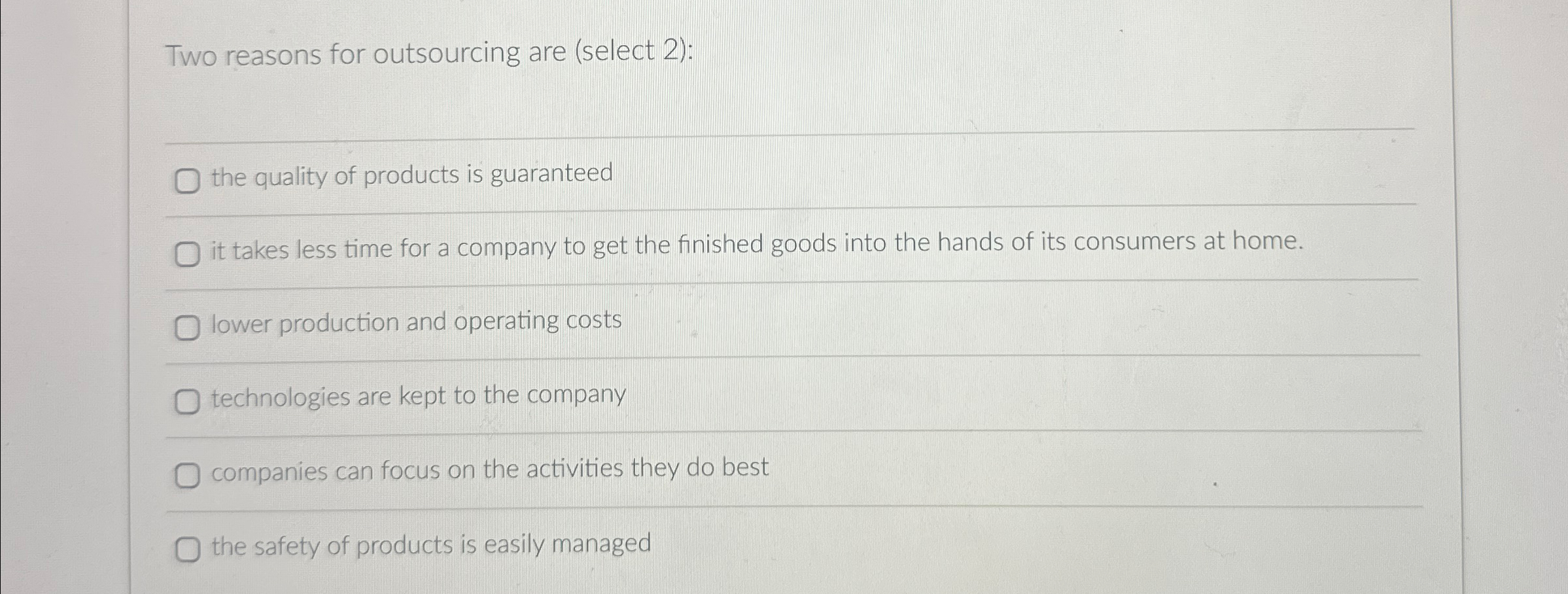 Solved Two reasons for outsourcing are (select 2 ):q,the | Chegg.com