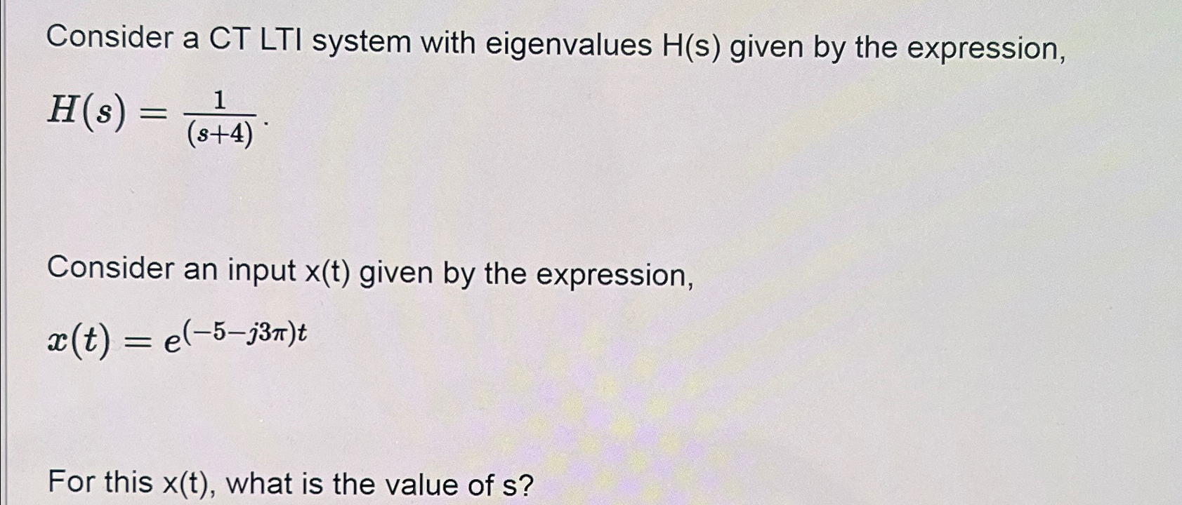 Solved Consider a CT LTI system with eigenvalues H(s) ﻿given | Chegg.com