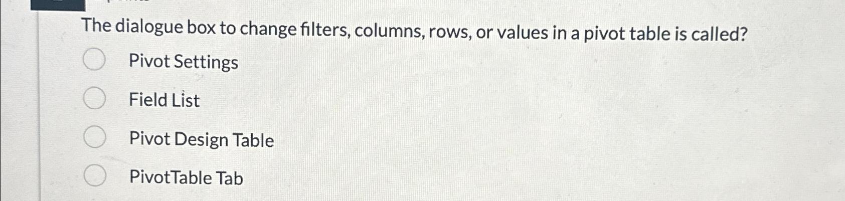 Solved The dialogue box to change filters, columns, rows, or | Chegg.com